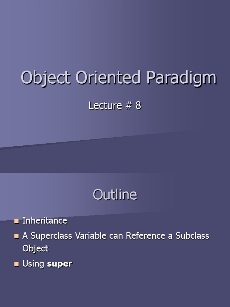 Object Oriented Paradigm: Lecture # 8 | PDF | Inheritance (Object ...