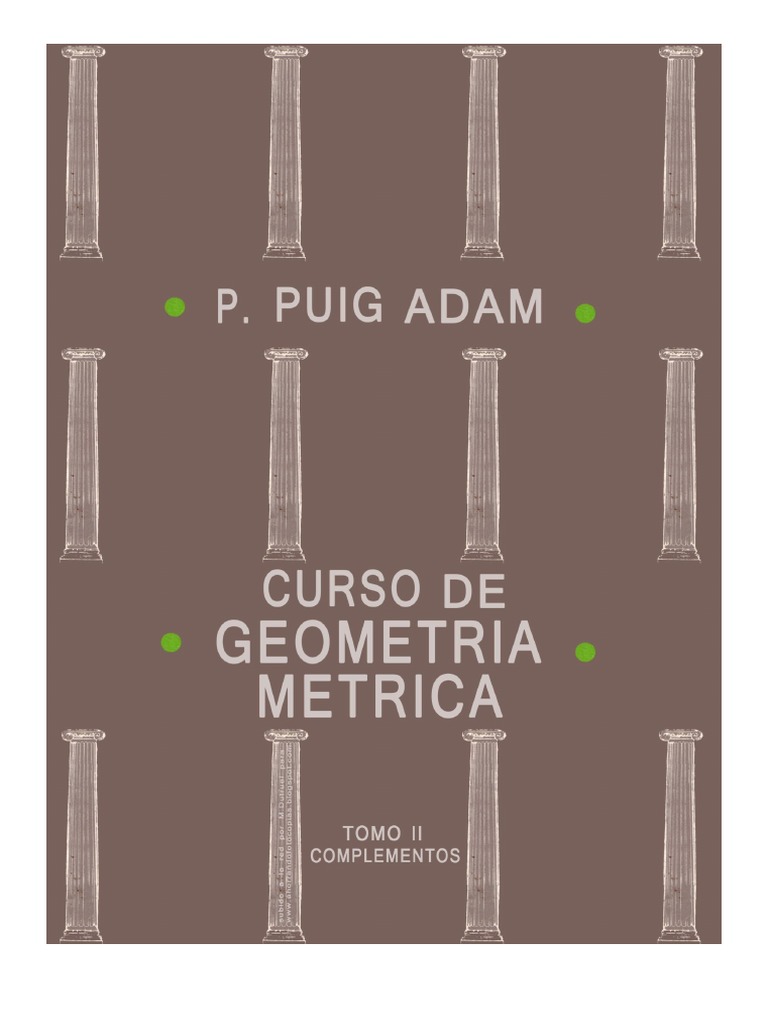 Curso de Geometría Métrica - Pedro Puig Adam - Tomo II - Complementos ...