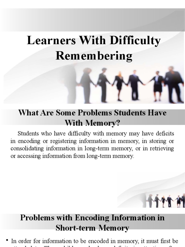 Learners With Difficulty Remembering | PDF | Recall (Memory) | Memory