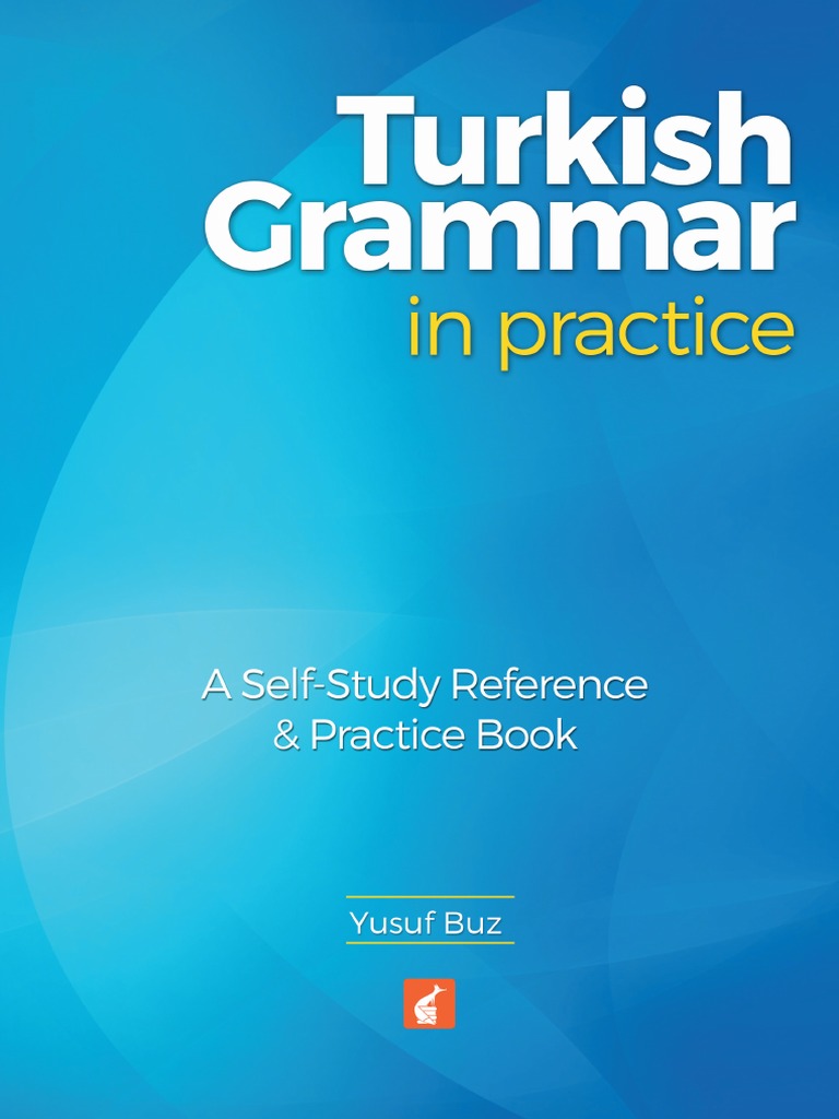 Turkish Grammar in Practice | PDF | Syntactic Relationships | Linguistics