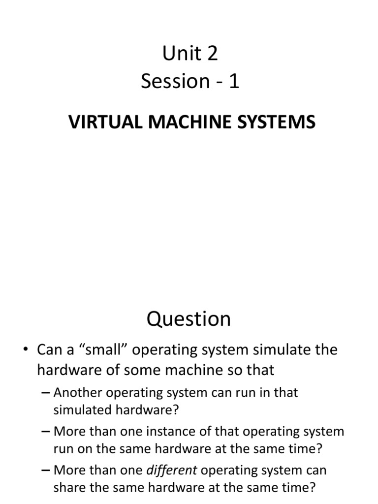 Unit 2 Session - 1: Virtual Machine Systems | PDF | Virtual Machine | V ...