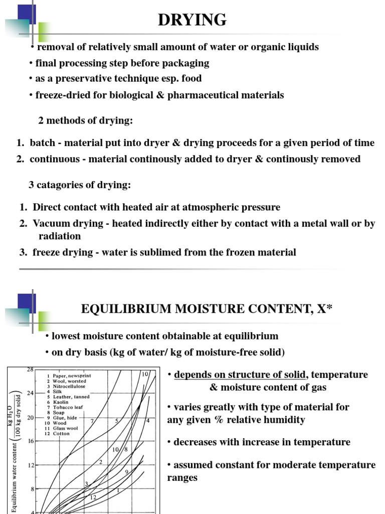 Drying: • removal of relatively small amount of water or organic ...