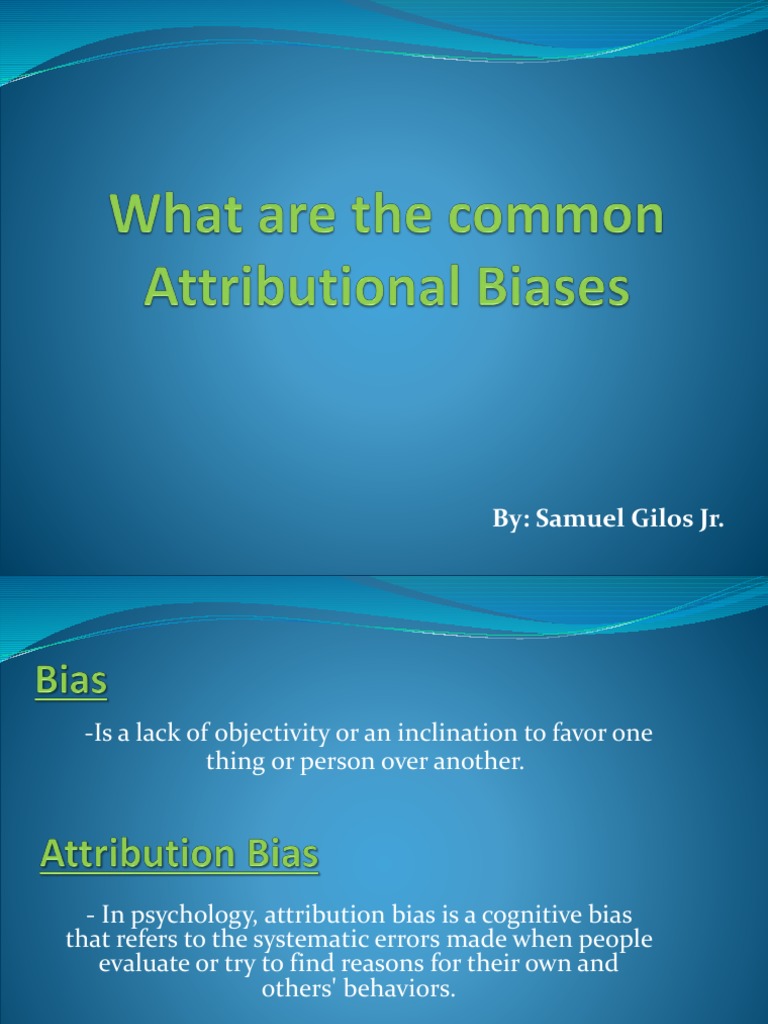 Attributional Biases Gilos | PDF | Social Psychology | Causal Fallacies