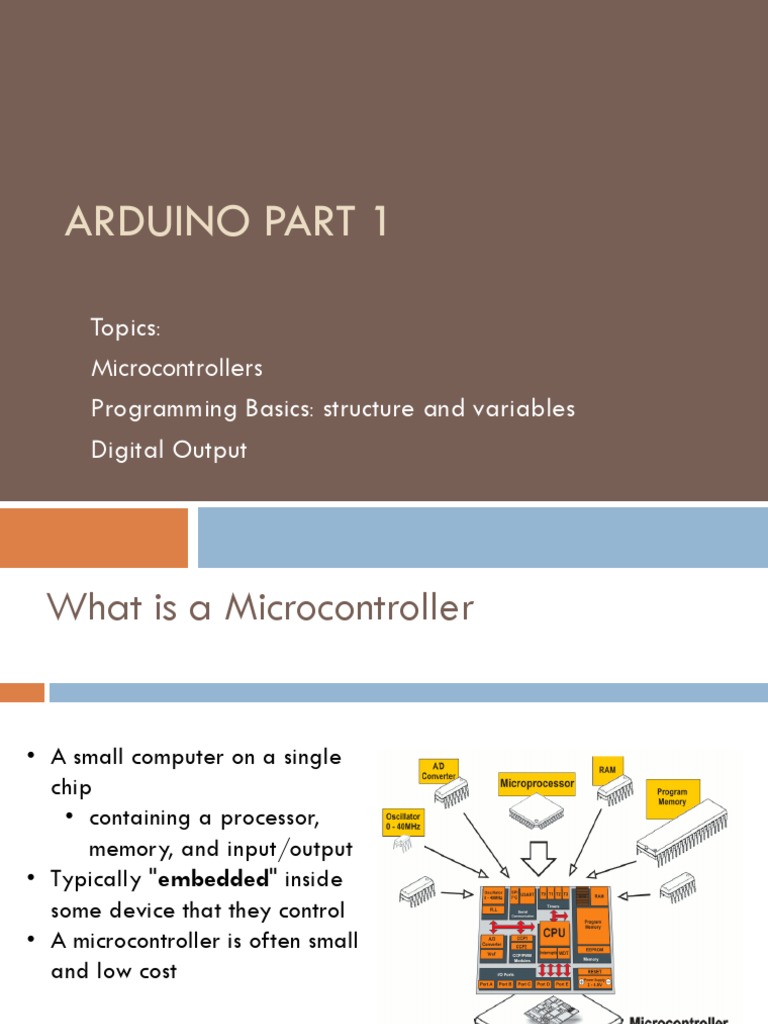 Arduino Part 1: Topics: Microcontrollers Programming Basics: Structure ...