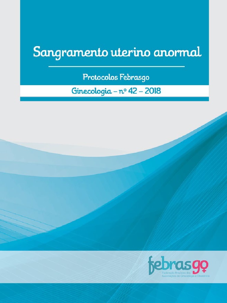 Protocolo sobre Sangramento Uterino Anormal | PDF | Saúde feminina ...