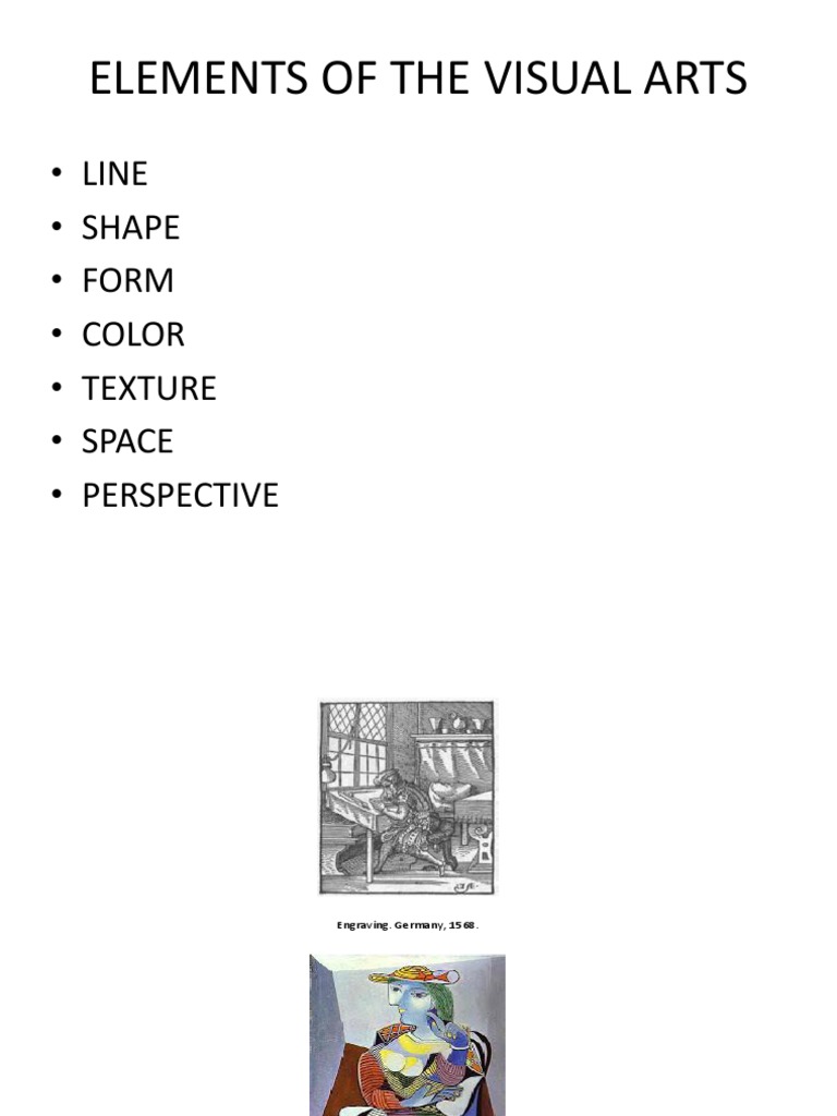 Elements of The Visual Arts: - Line - Shape - Form - Color - Texture ...
