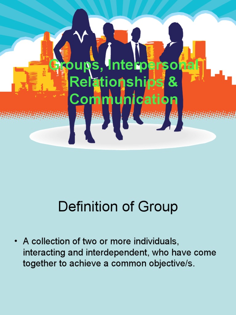 Groups, Interpersonal Relationships & Communication | Download Free PDF ...