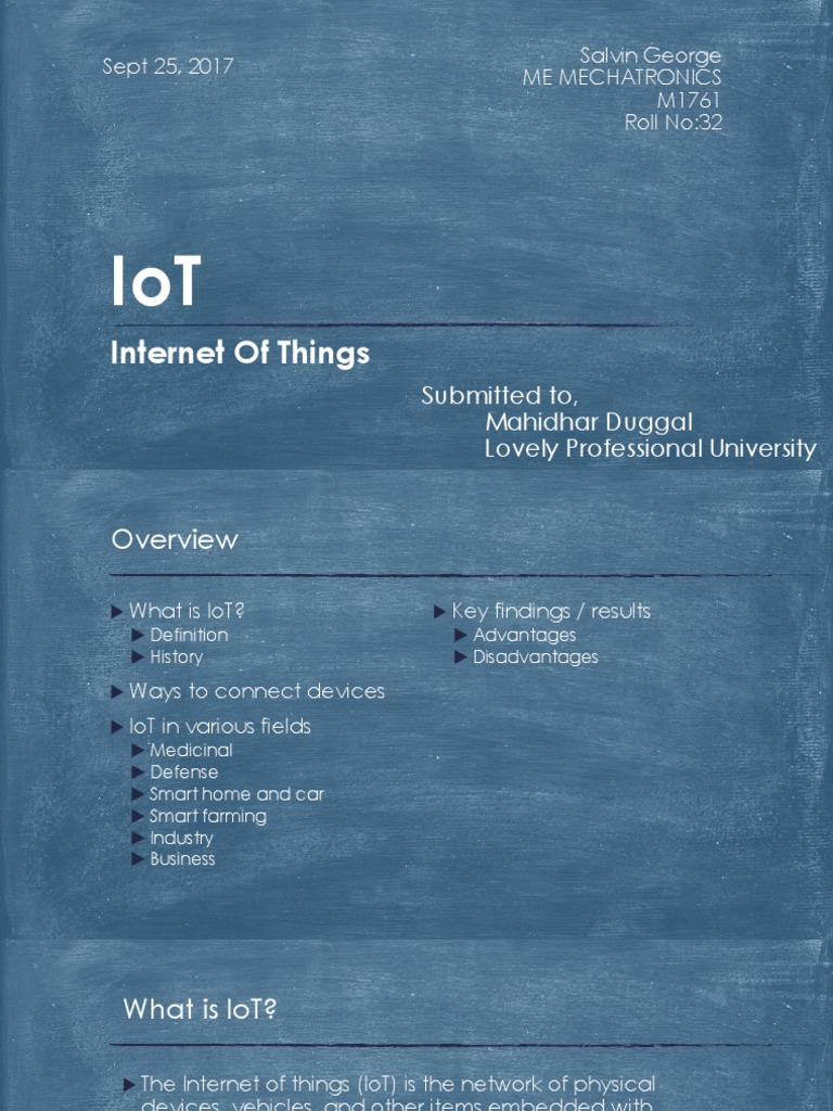 Internet of Things: Salvin George Me Mechatronics M1761 Roll No:32 Sept ...