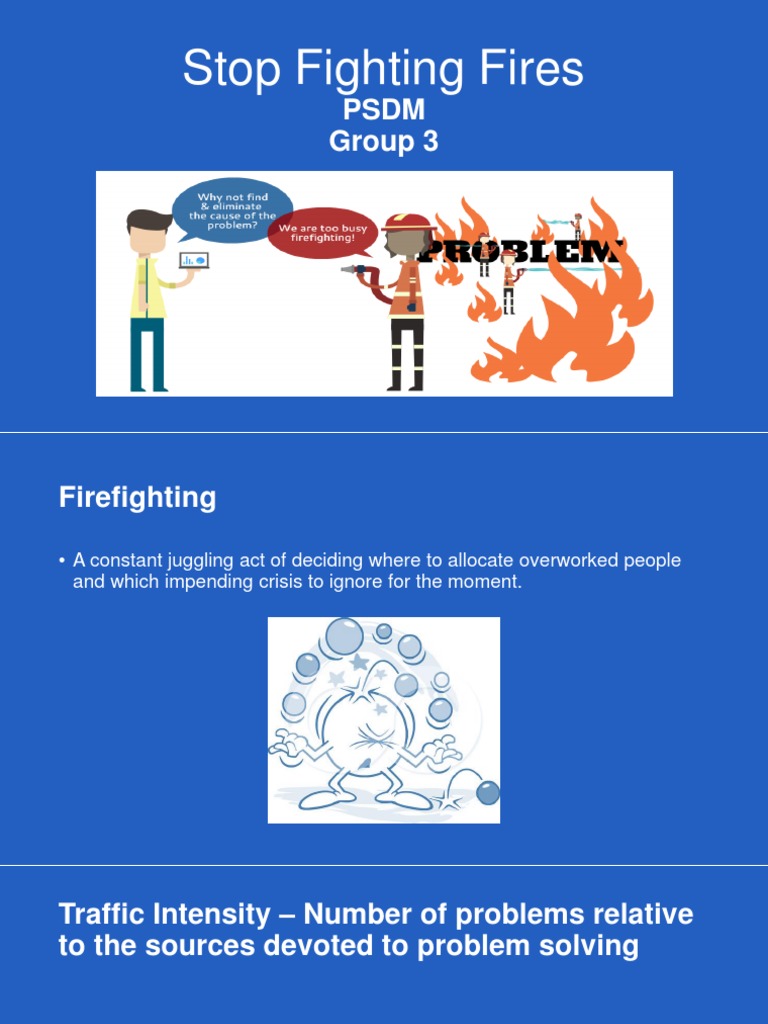 Stop Fighting Fires: PSDM Group 3 | PDF | Firefighting | Business