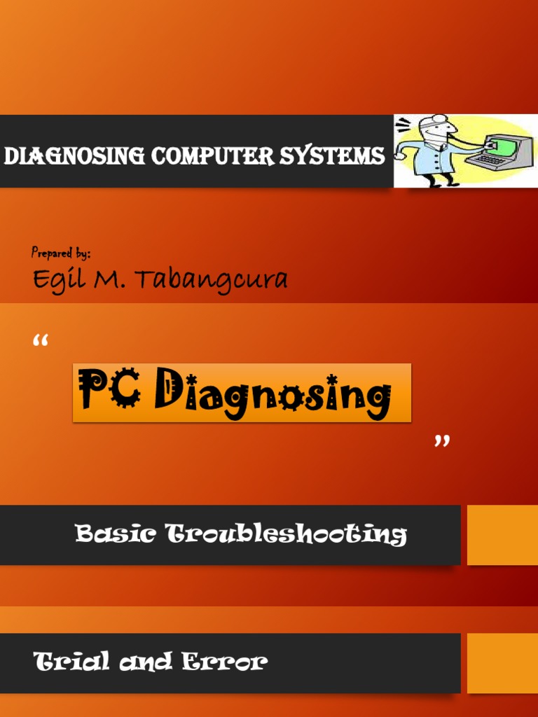 Diagnosing Computer Systems: Egil M. Tabangcura | PDF | Troubleshooting ...