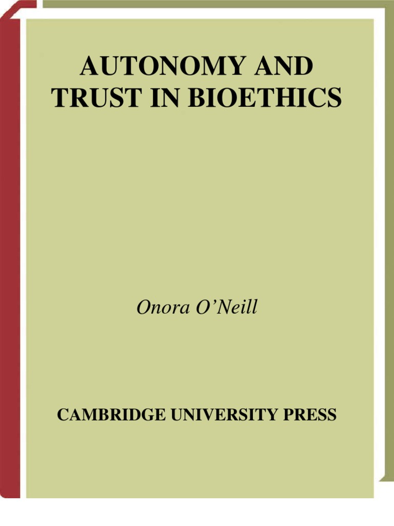 Onora ONeill - Autonomy and Trust in Bioethics | PDF | Bioethics | Autonomy