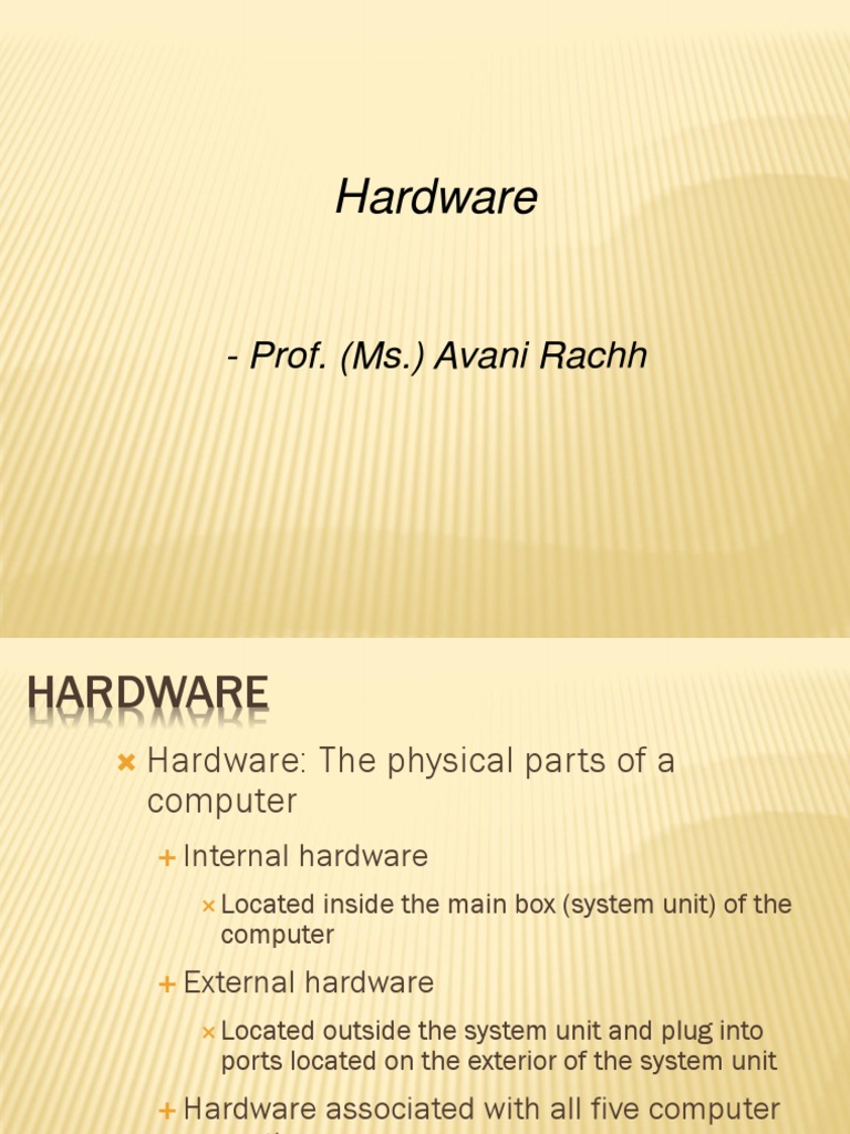 Hardware: - Prof. (MS.) Avani Rachh | PDF | Computer Hardware | Central Processing Unit