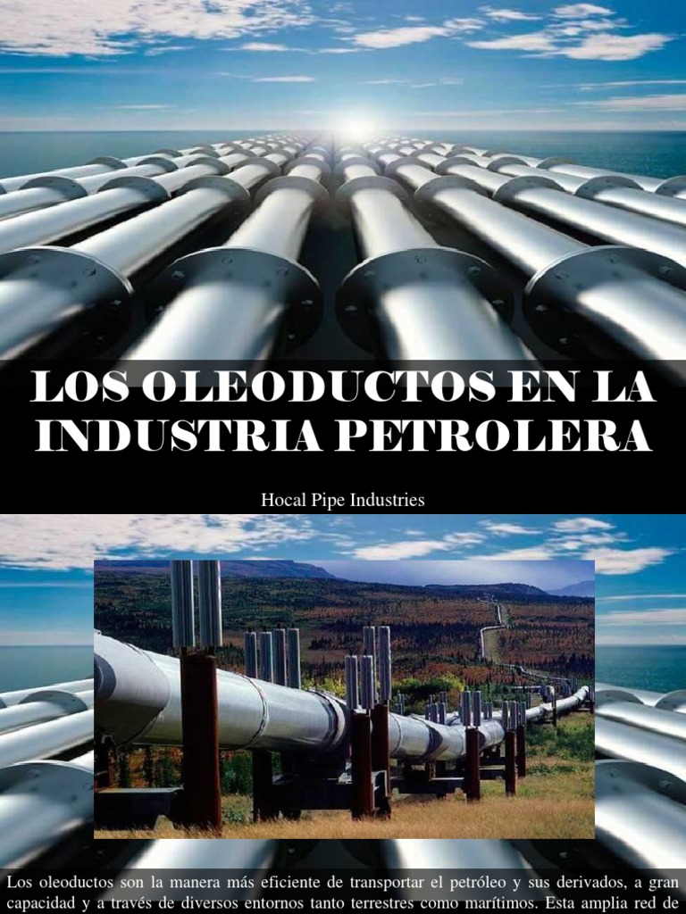Hocal Pipe Industries - Los Oleoductos en La Industria Petrolera | PDF ...