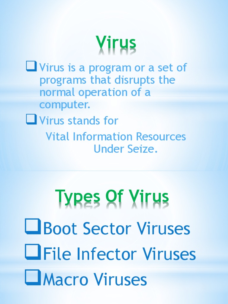 Virus Is A Program or A Set of Programs That Disrupts The Normal ...