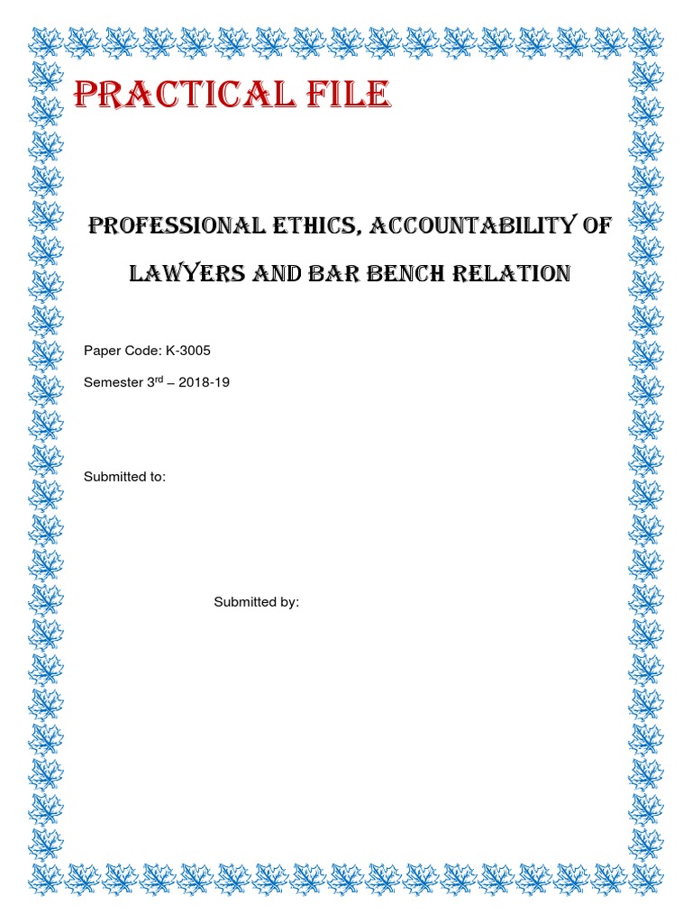 Practical File: Professional Ethics, Accountability of Lawyers and Bar ...