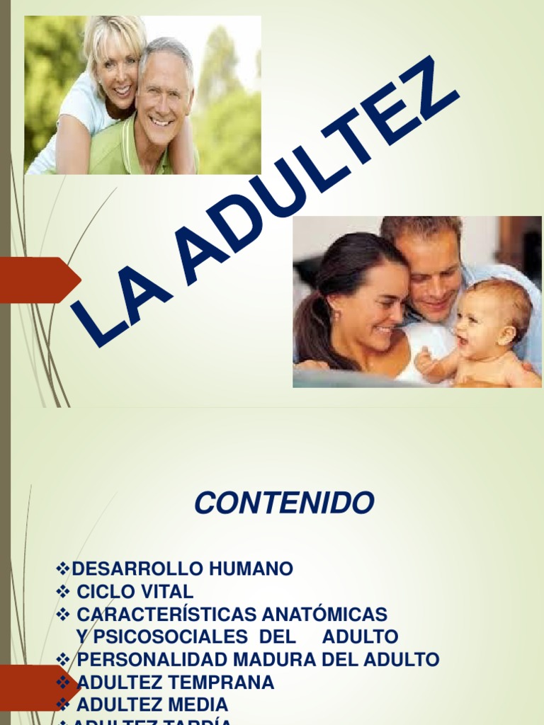 El desarrollo humano a lo largo del ciclo vital: características de la adultez temprana, media y ...