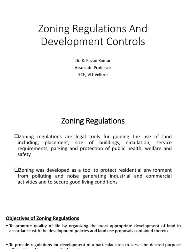 Zoning Regulations and Development Controls: Dr. K. Pavan Kumar Associate Professor SCE, VIT ...