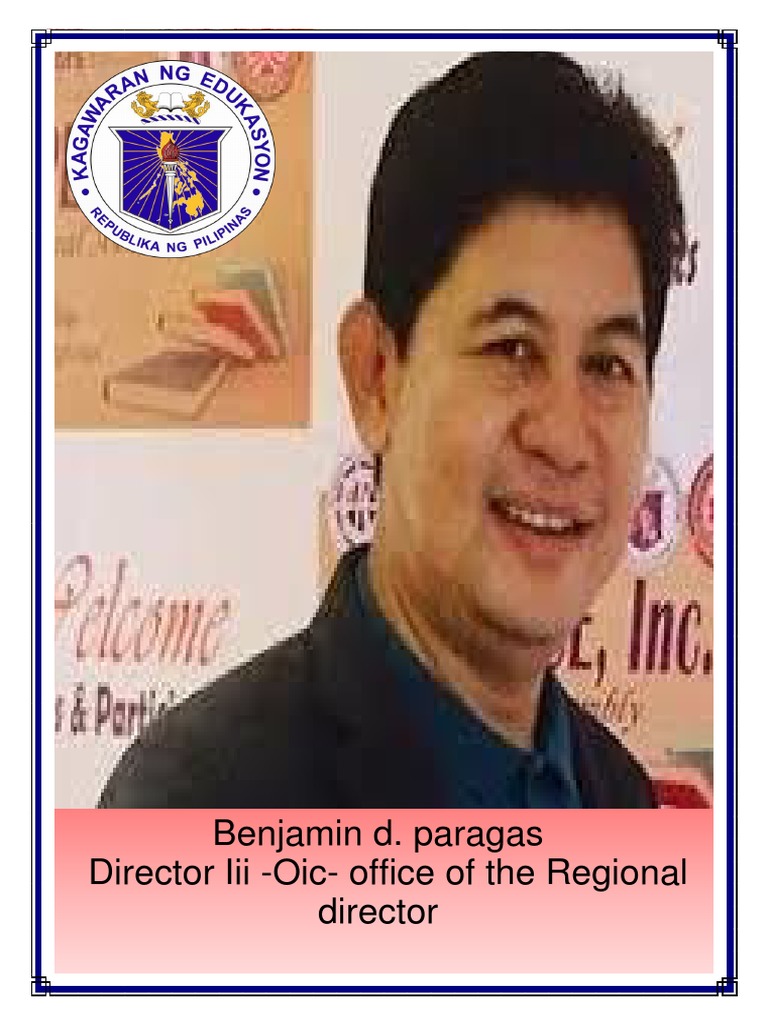 Benjamin D. Paragas Director Iii - Oic-Office of The Regional Director ...