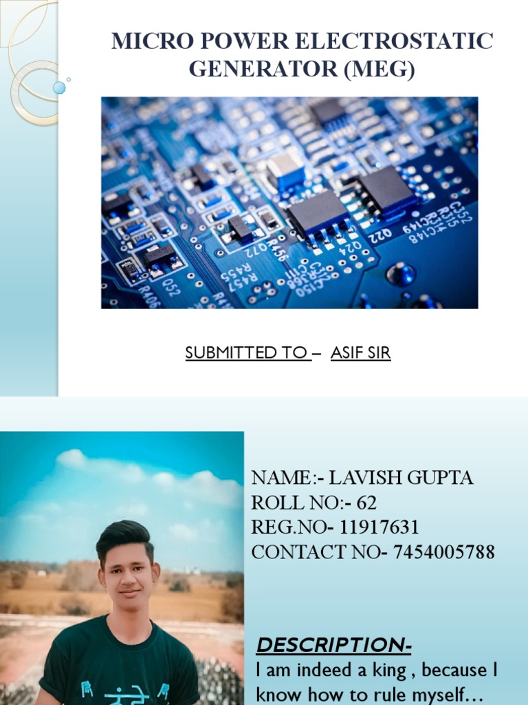 Micro Power Electrostatic Generator (Meg) : Submitted To - Asif Sir ...