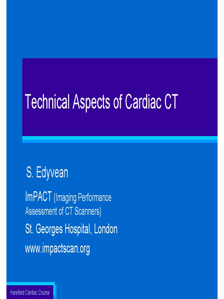 Technical Aspects of Cardiac CT: S. Edyvean | PDF | Ct Scan | Heart