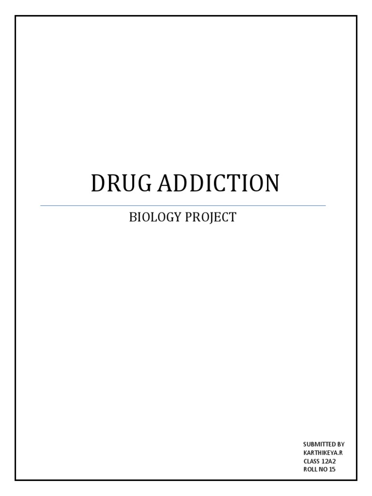 Drug Addiction: Biology Project | PDF | Psychoactive Drugs | Alcoholic ...