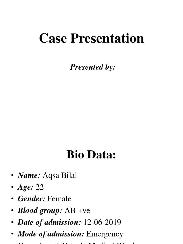 Case Presentation: Presented by | PDF