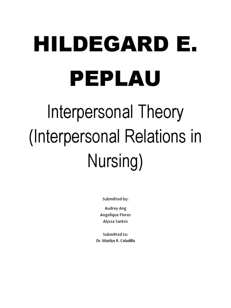 Hildegard E. Peplau: Interpersonal Theory (Interpersonal Relations in Nursing) | PDF | Nursing ...