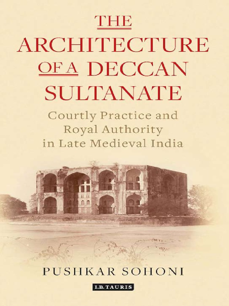 The Architecture of A Deccan Sultanate - Pushkar Sohoni | PDF | Art