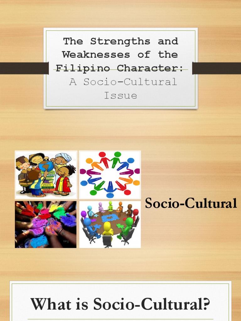 The Strengths and Weaknesses of The Filipino Character:: A Socio ...