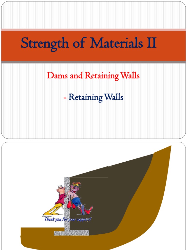 Strength of Materials II - 4C - Dams and Retaining Walls - Retaining ...