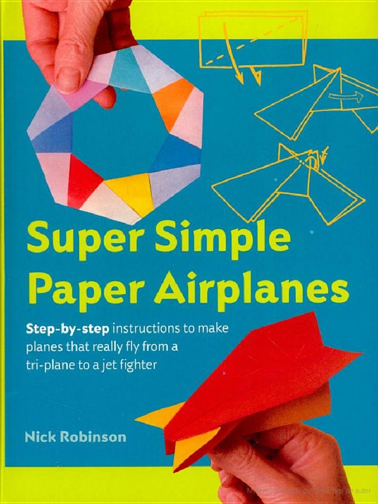 Super Simple Paper Airplanes - Step-By-Step Instructions To Make Planes ...
