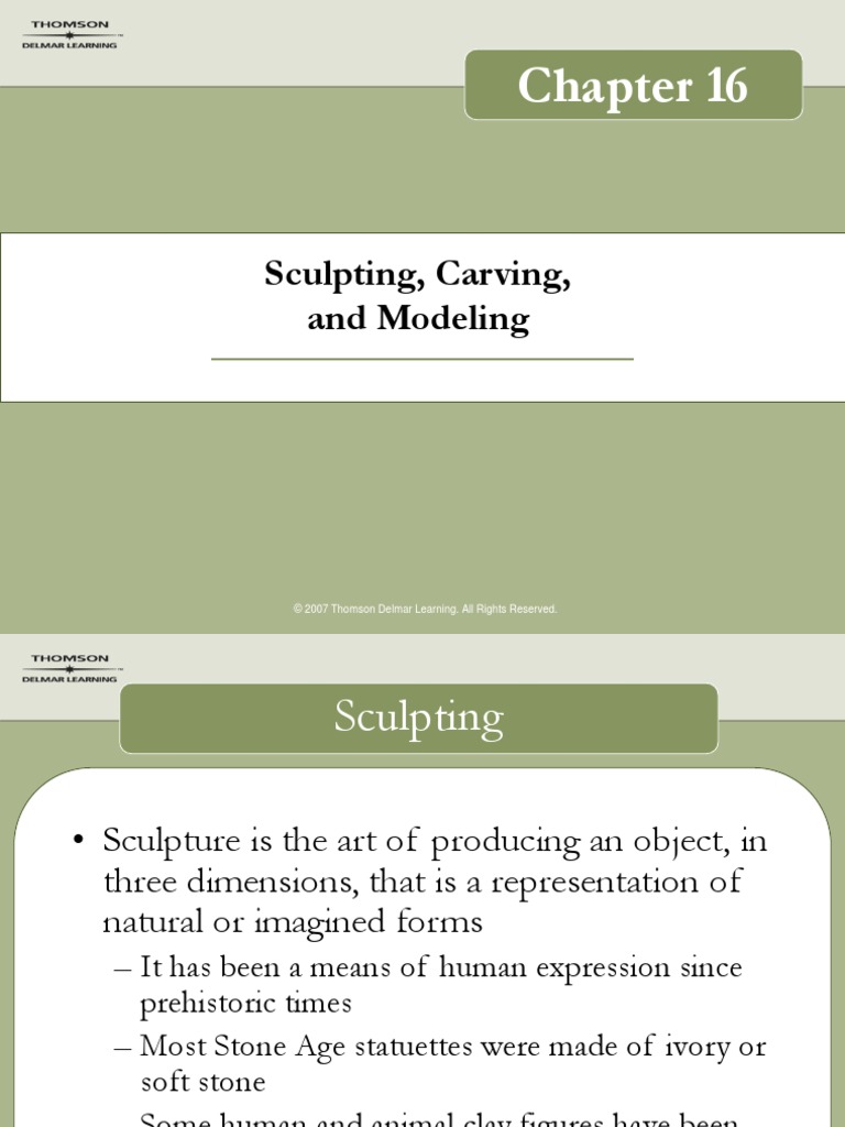 Sculpting, Carving, and Modeling: © 2007 Thomson Delmar Learning. All ...