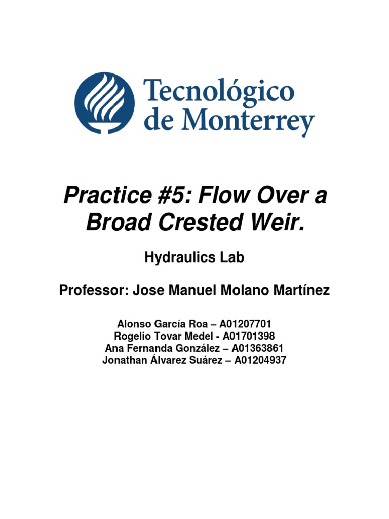 Practice #5: Flow Over A Broad Crested Weir.: Hydraulics Lab Professor: Jose Manuel Molano ...