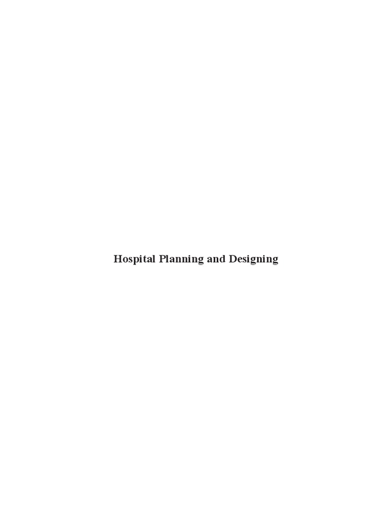 Hospital Planning and Designing | PDF | Health Care | Health Policy