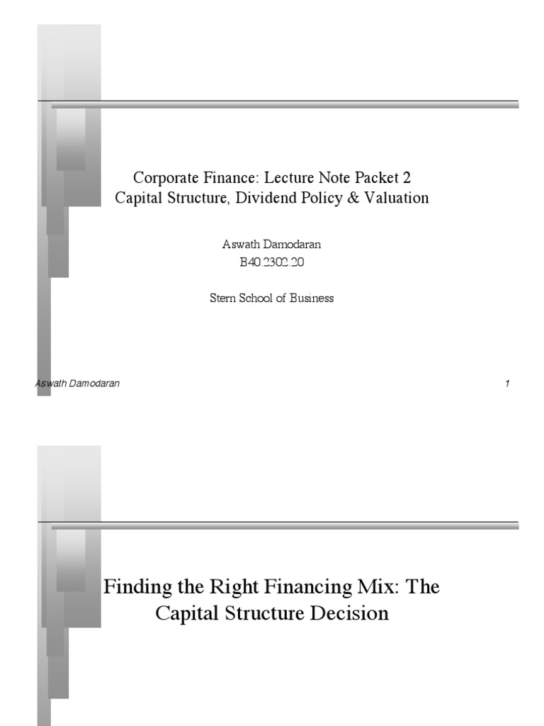 Corporate Finance: Lecture Note Packet 2 Capital Structure, Dividend ...