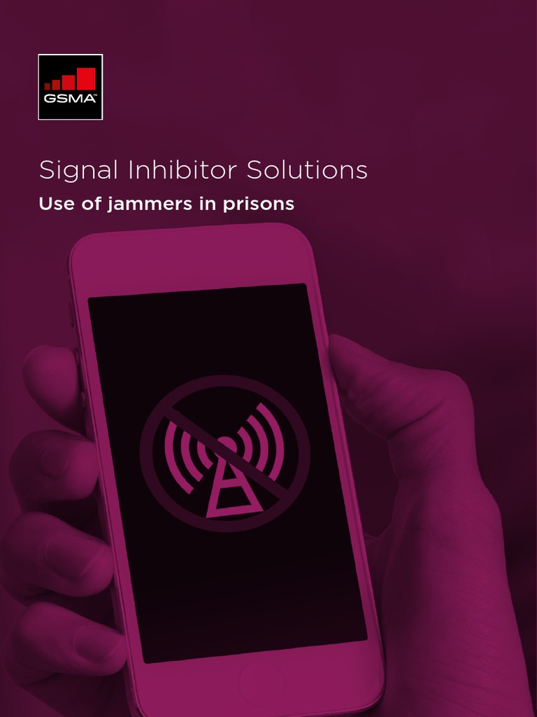 GSMA Mobile Signal Inhibitor Solutions Jammers in Prisons 2018 | PDF ...