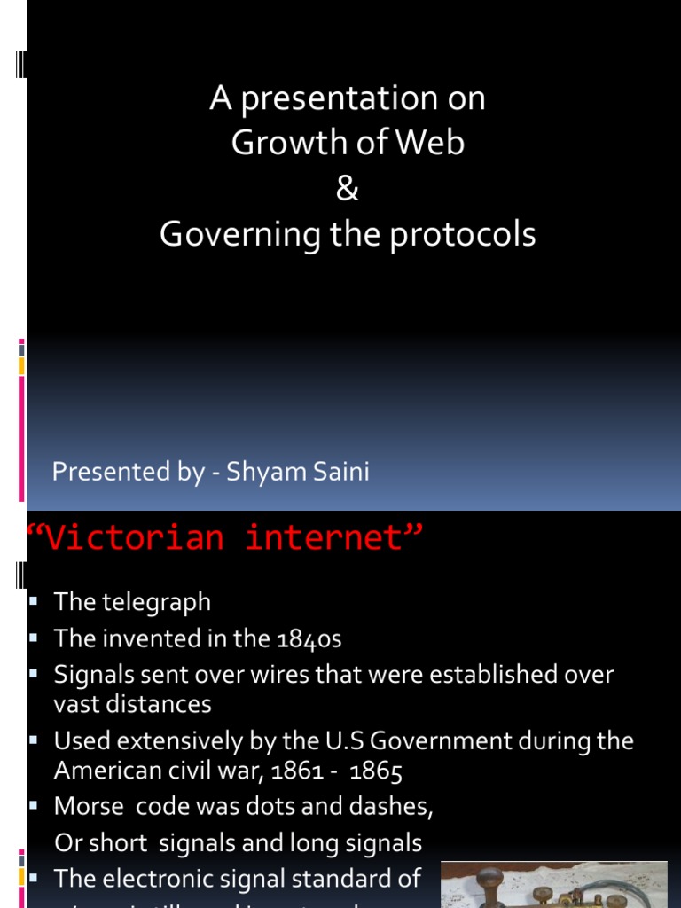 A Presentation On Growth of Web & Governing The Protocols: Presented by - Shyam Saini | PDF ...