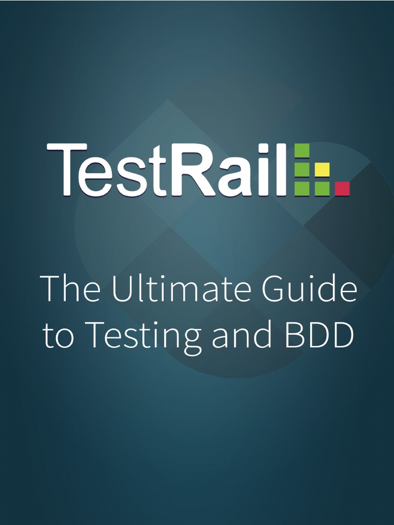 The Ultimate Guide To Testing and BDD PDF | PDF | Software Testing ...