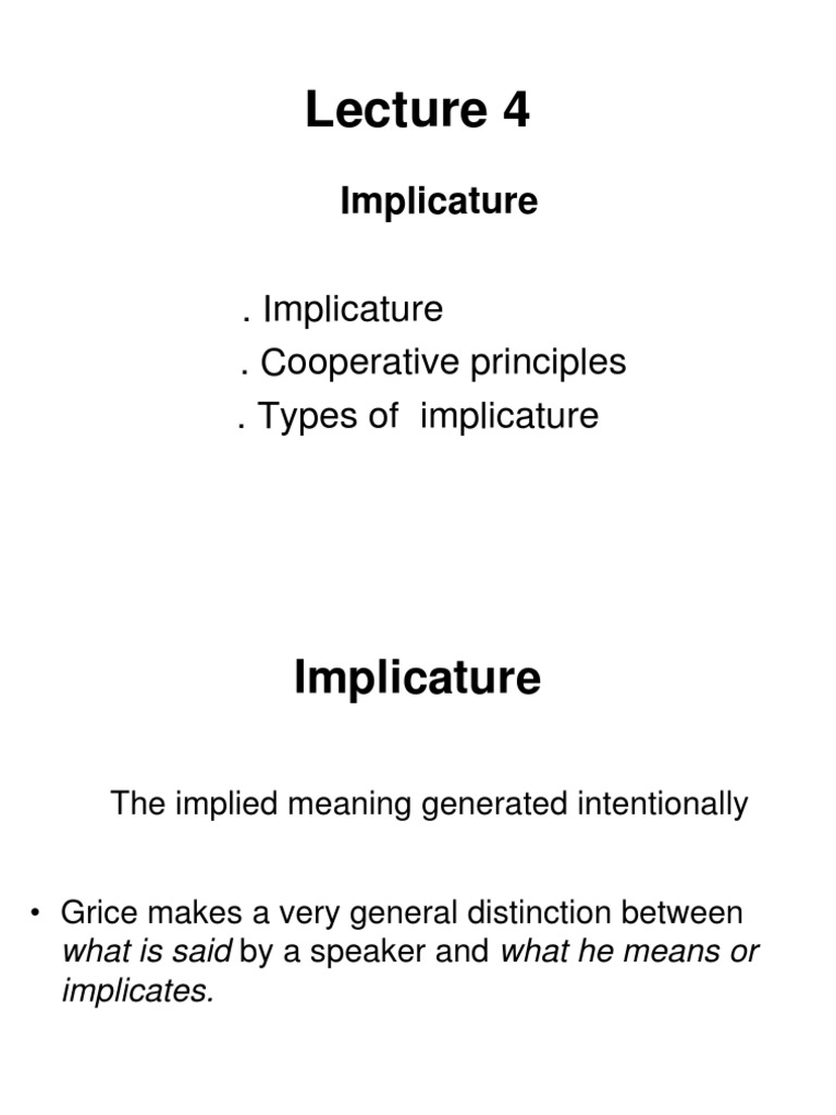 Implicature: - Implicature - Cooperative Principles - Types of ...