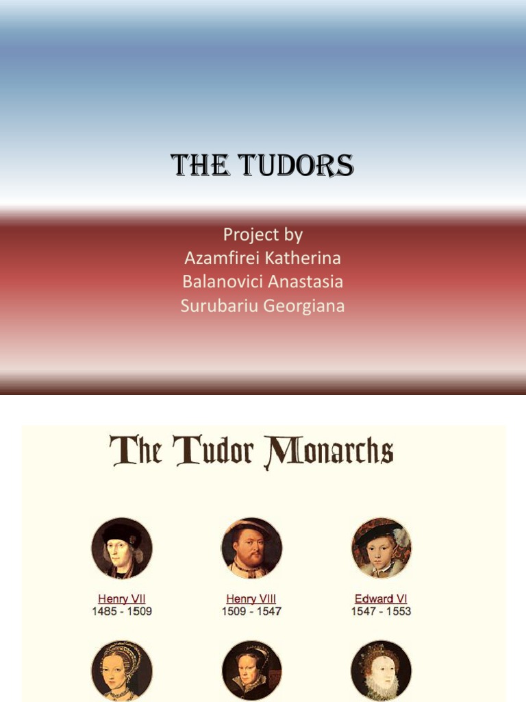 The Tudors: Project by Azamfirei Katherina Balanovici Anastasia ...