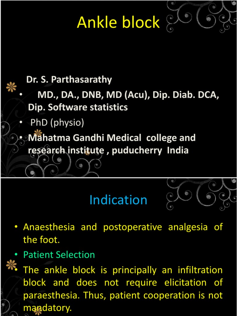 Ankle Block: Dr. S. Parthasarathy MD., DA., DNB, MD (Acu), Dip. Diab ...