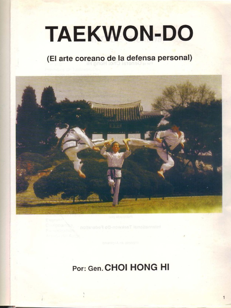 General Choi Hong Hi - TAEKWON-DO - El Arte Coreano de La Defensa Personal PDF | PDF | Taekwondo ...