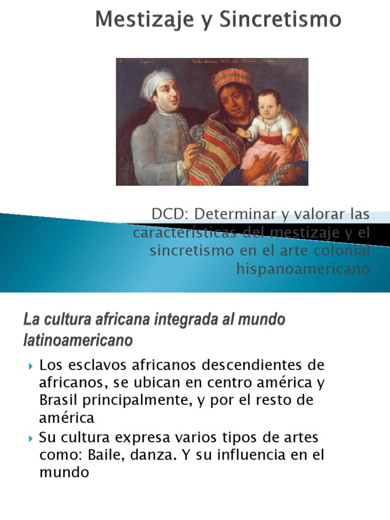 Mestizaje Y Sincretismo En El Arte Colonial Pdf Las Artes Escénicas