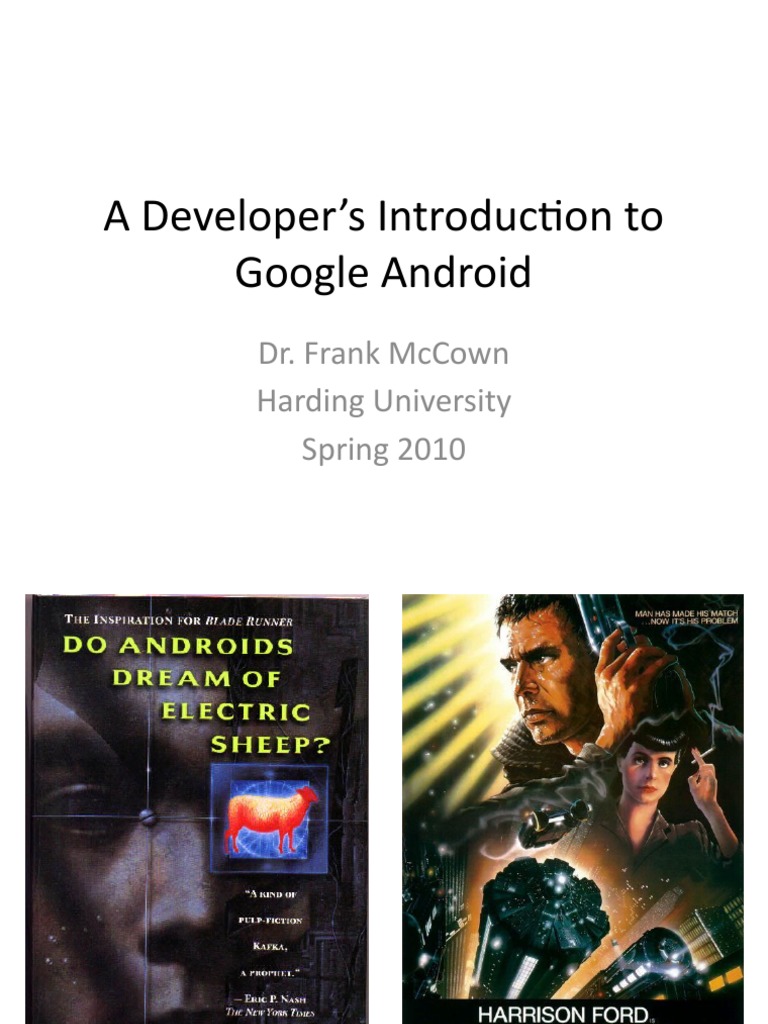 A Developer'S Introduction To Google Android: Dr. Frank Mccown Harding University Spring 2010 ...