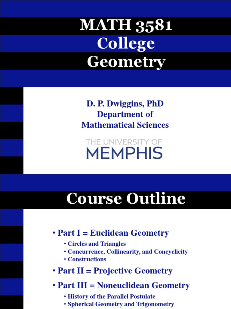 Math 3581 College Geometry: D. P. Dwiggins, PHD Department of ...