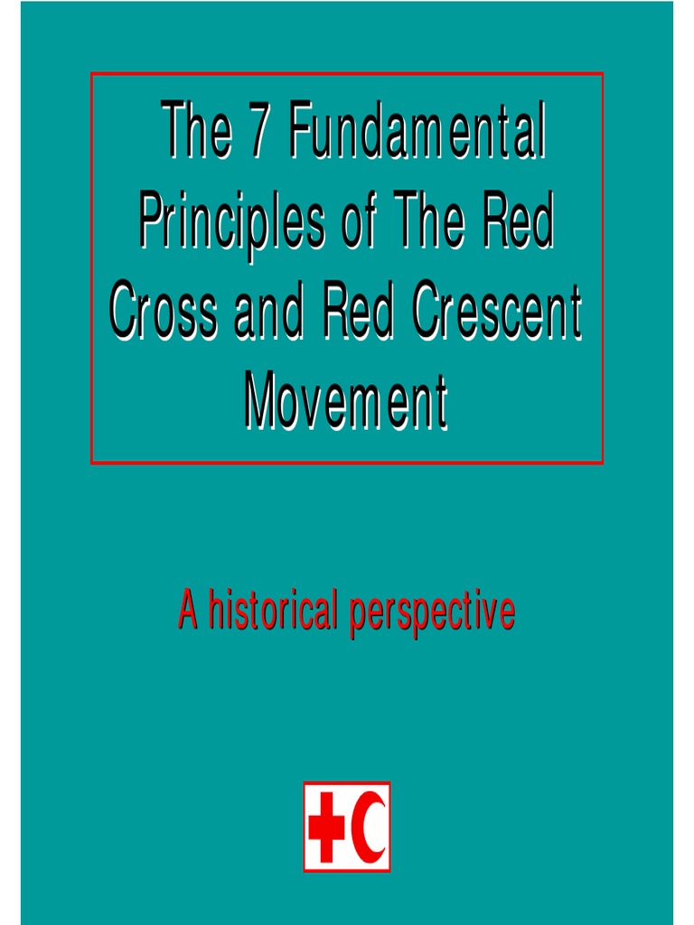 The 7 Fundam Ental Principles of The Red Cross and Red Crescent Movem ...