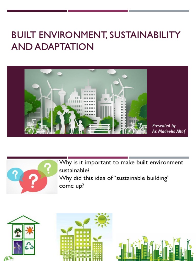 Built Environment, Sustainability and Adaptation: Presented by Ar ...