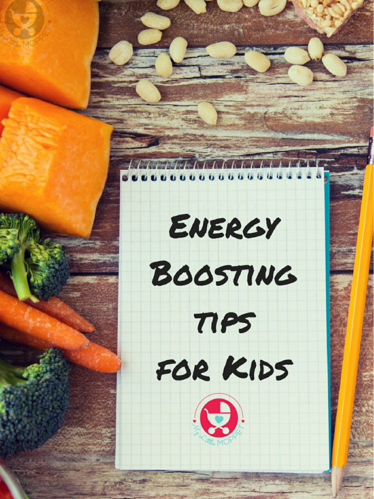Energy Boosting Tips for Kids | PDF | Vegetables | Foods