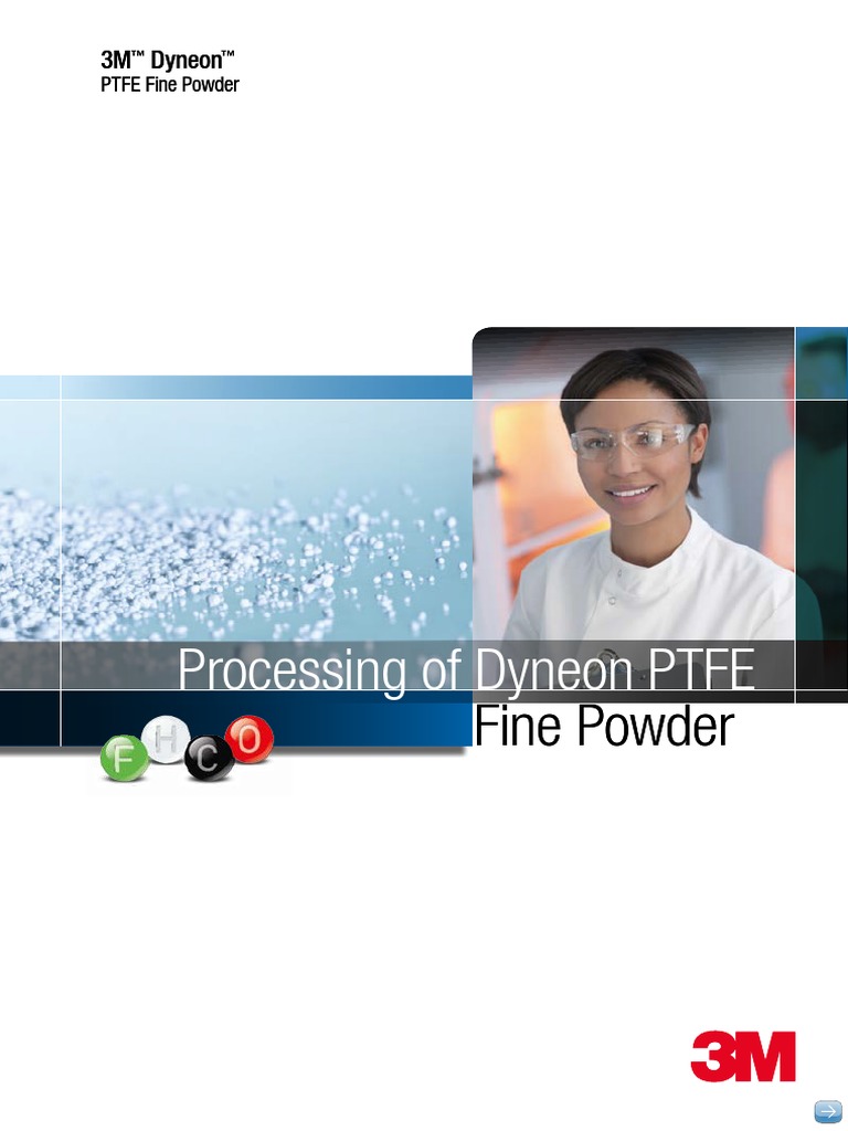 Processing of Dyneon PTFE Processing of Dyneon PTFE: Fine Powder Fine ...
