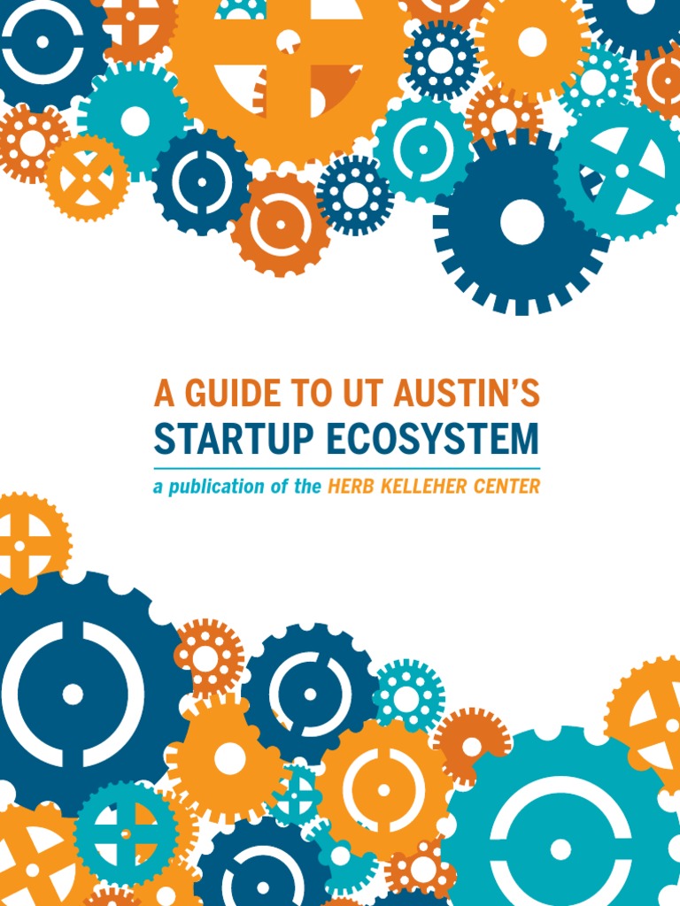 Intro To The UT Austin Startup Ecosystem Brochure 2019 | PDF | University Of Texas At Austin ...